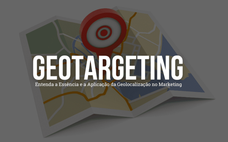 Geotargeting: O que é, exemplo e para que serve o Geotargeting.